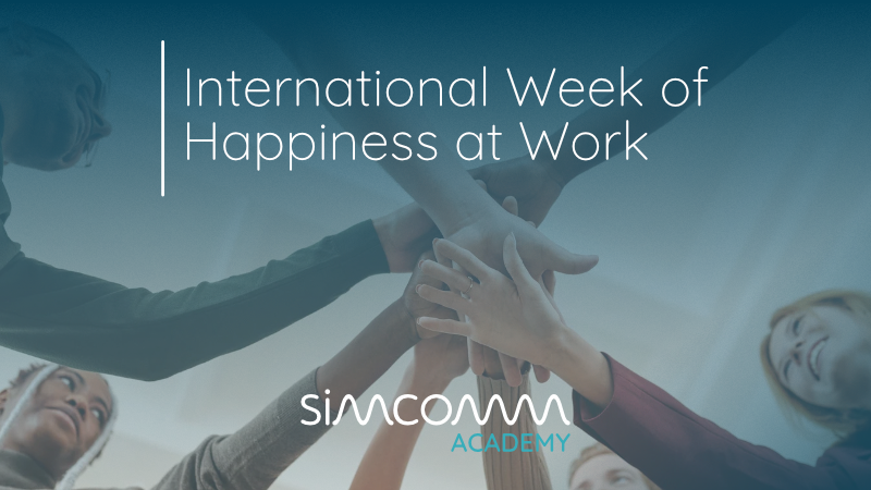 International Week of Happiness at Work | SimComm Academy